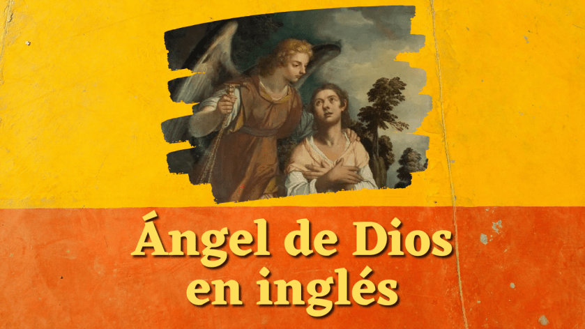 Cómo aprender el Ángel de Dios en inglés – Siempre Spanish