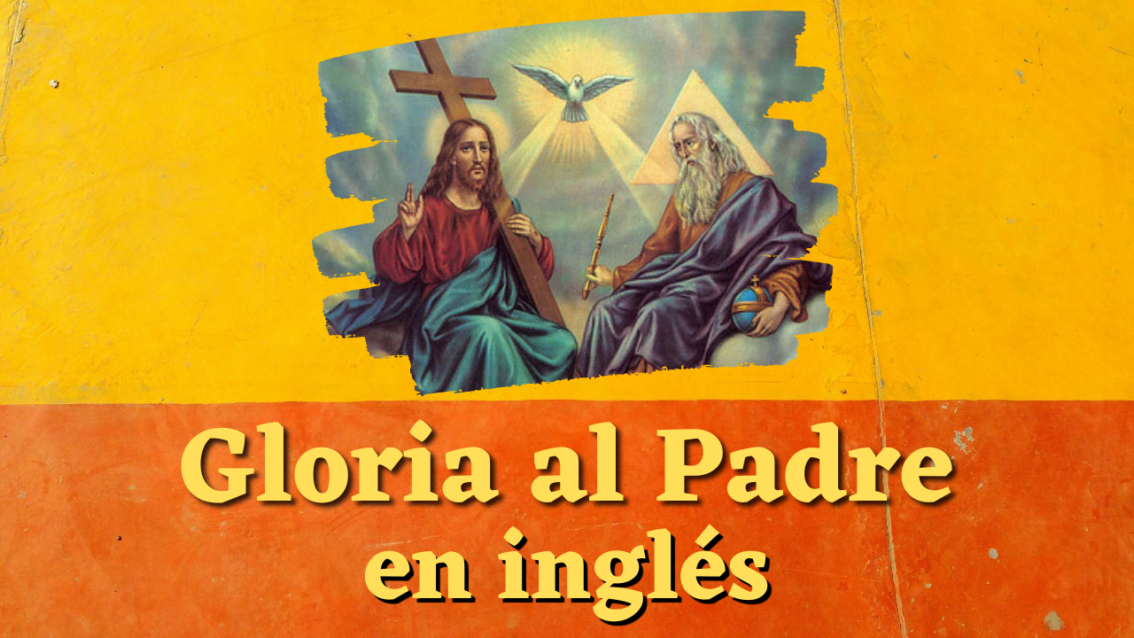 Gloria al Padre en inglés – Siempre Spanish