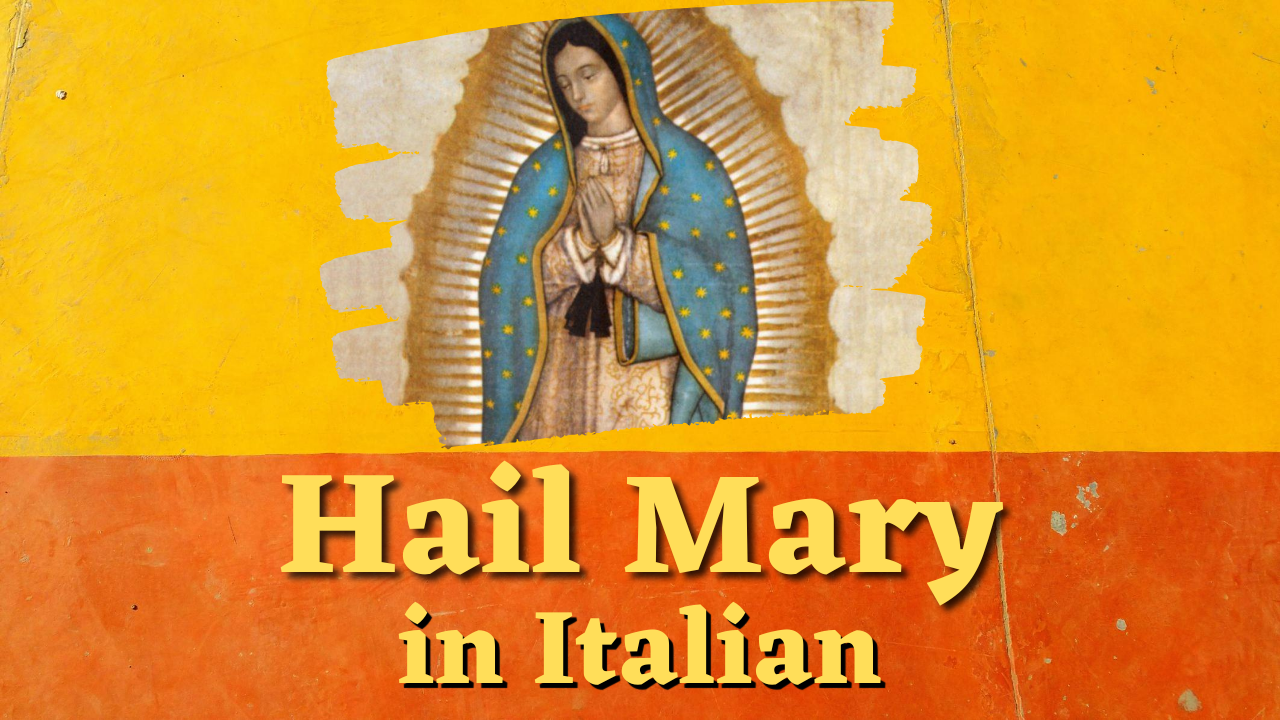 Hail Mary in Italian – Siempre Spanish
