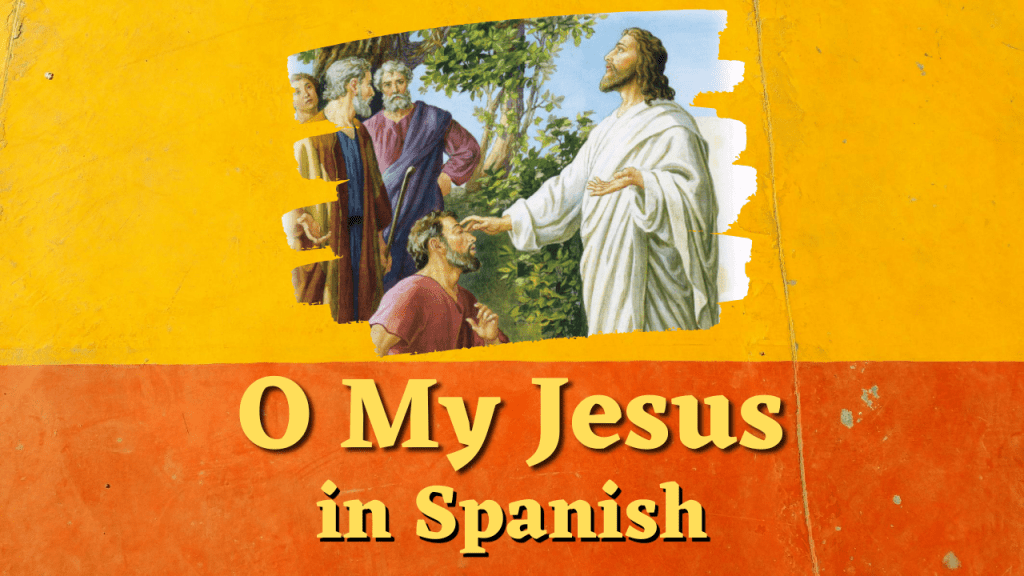 Learn the Oh My Jesus in Spanish (Fatima Prayer) – Siempre Spanish