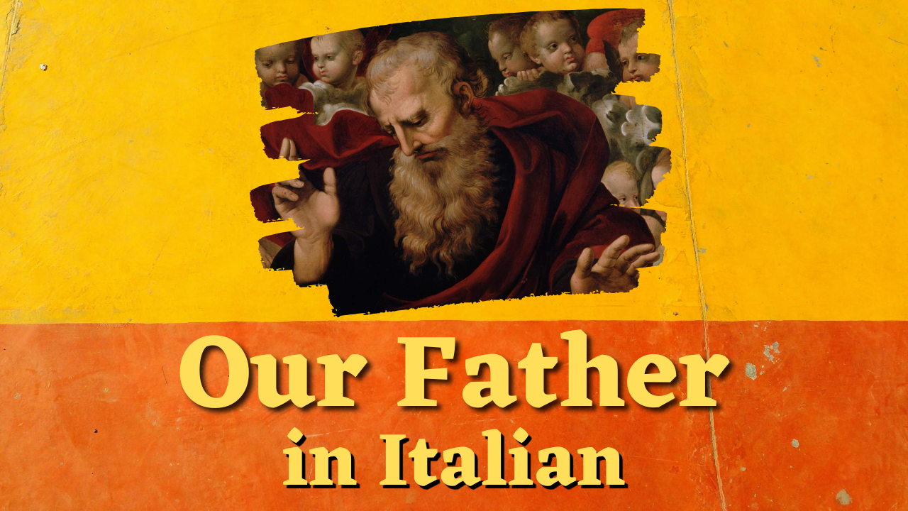 Learn Our Father Prayer in Italian – Siempre Spanish